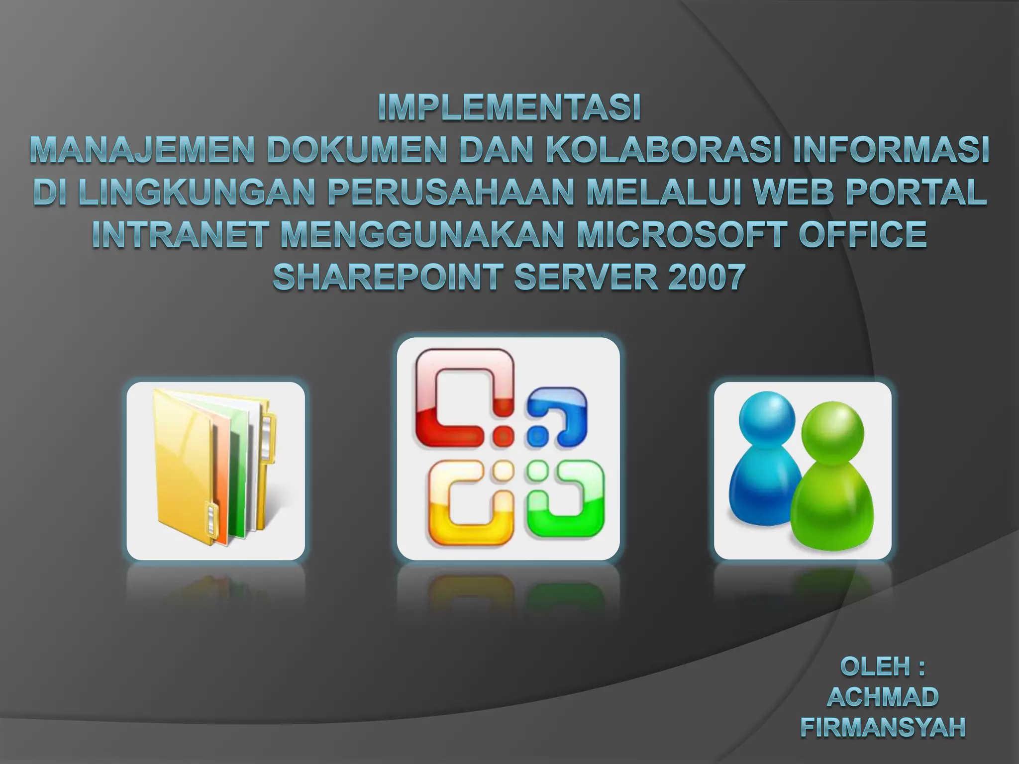 Implementasi Manajemen Dokumen dan Kolaborasi Informasi di Lingkungan Perusahaan Melalui Web ...
