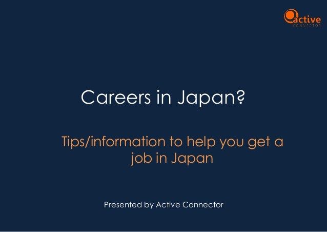 Careers In Japan Tips information To Help You Get A Job In Japan careers-in-japan-tips-information-to-help-you-get-a-job-in-japan