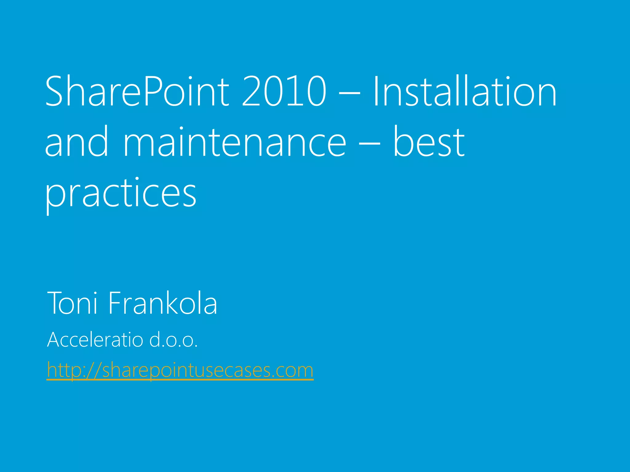 SharePoint 2010 – Installation and maintenance – best practices | PPT