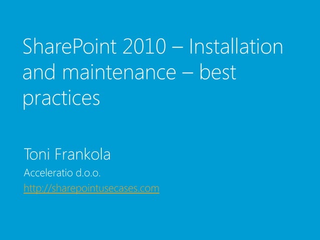 SharePoint 2010 – Installation and maintenance – best practices | PPT