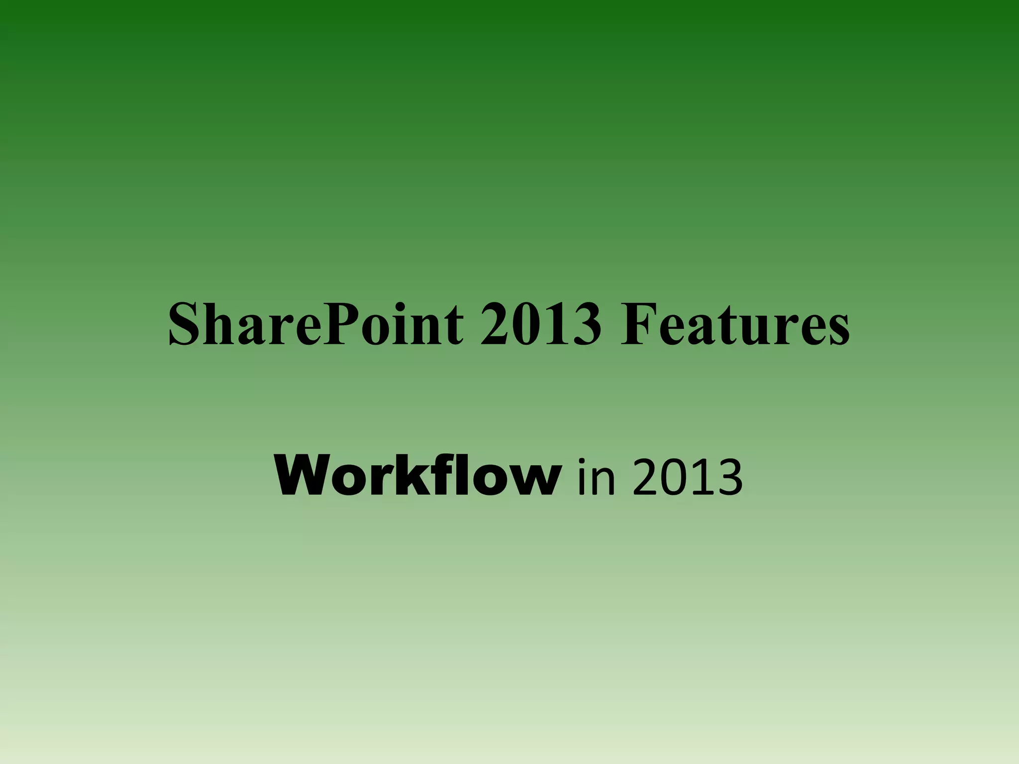 Share point 2013 features Workflow | PPT