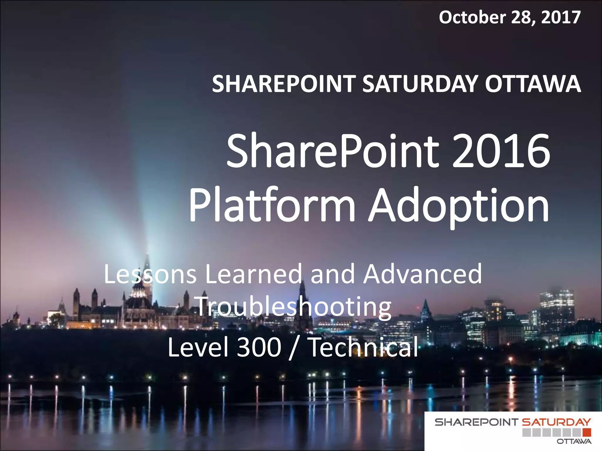 SharePoint 2016 Platform Adoption Lessons Learned and Advanced ...