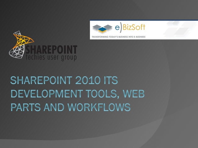 Sharepoint developement tools(webparts+worflows) EBizSoft | PPT