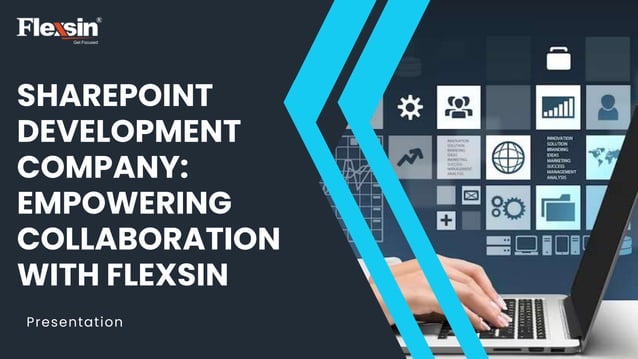 SharePoint Development Company: Empowering Collaboration with Flexsin | PPTX | Technology ...