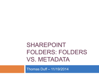 SharePoint Folders: Folders vs. Metadata | PPTX