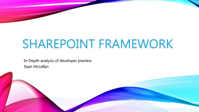 SharePoint Framework - Developer Preview | PPTX | Web Development ...