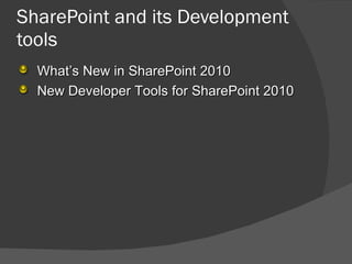 SharePoint 2010 and its development tools | PPT