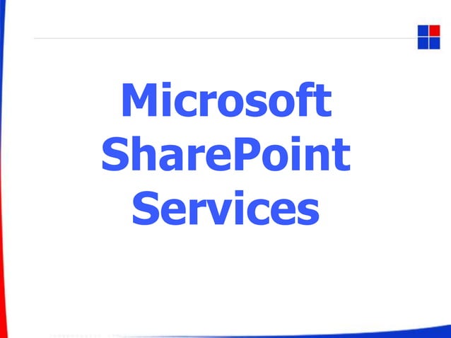 Microsoft SharePoint Services ppt | PPT