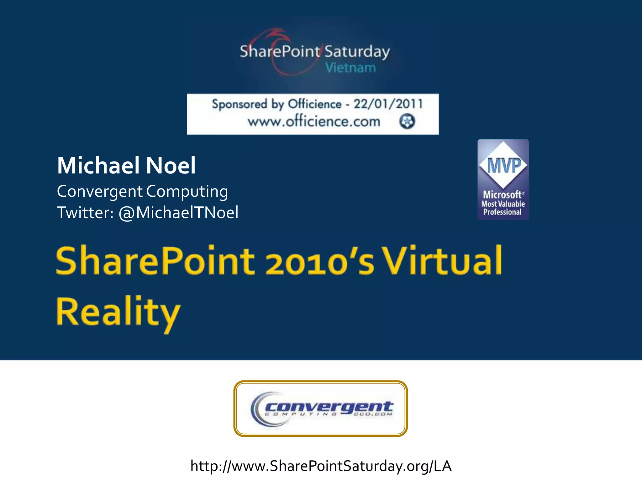 SharePoint 2010’s Virtual Reality - SharePoint Saturday Vietnam | PPT