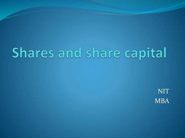 Shares and share capital | PPTX | Stocks and Bonds | Personal Investing