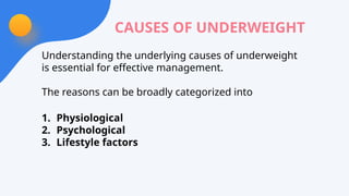 Under weight, Causes of under weight and dietary recommendations | PPTX