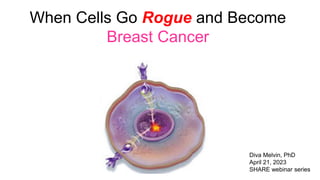 When Cells Go Rogue and Become Breast Cancer | PPT
