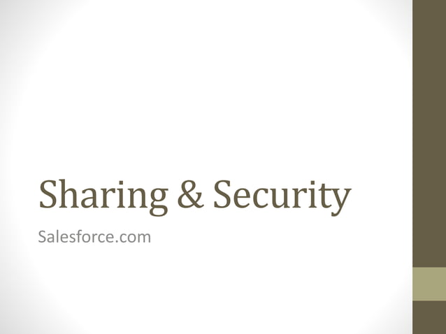 Sharing and security in Salesforce | PPTX | Operating Systems | Computer Software and Applications