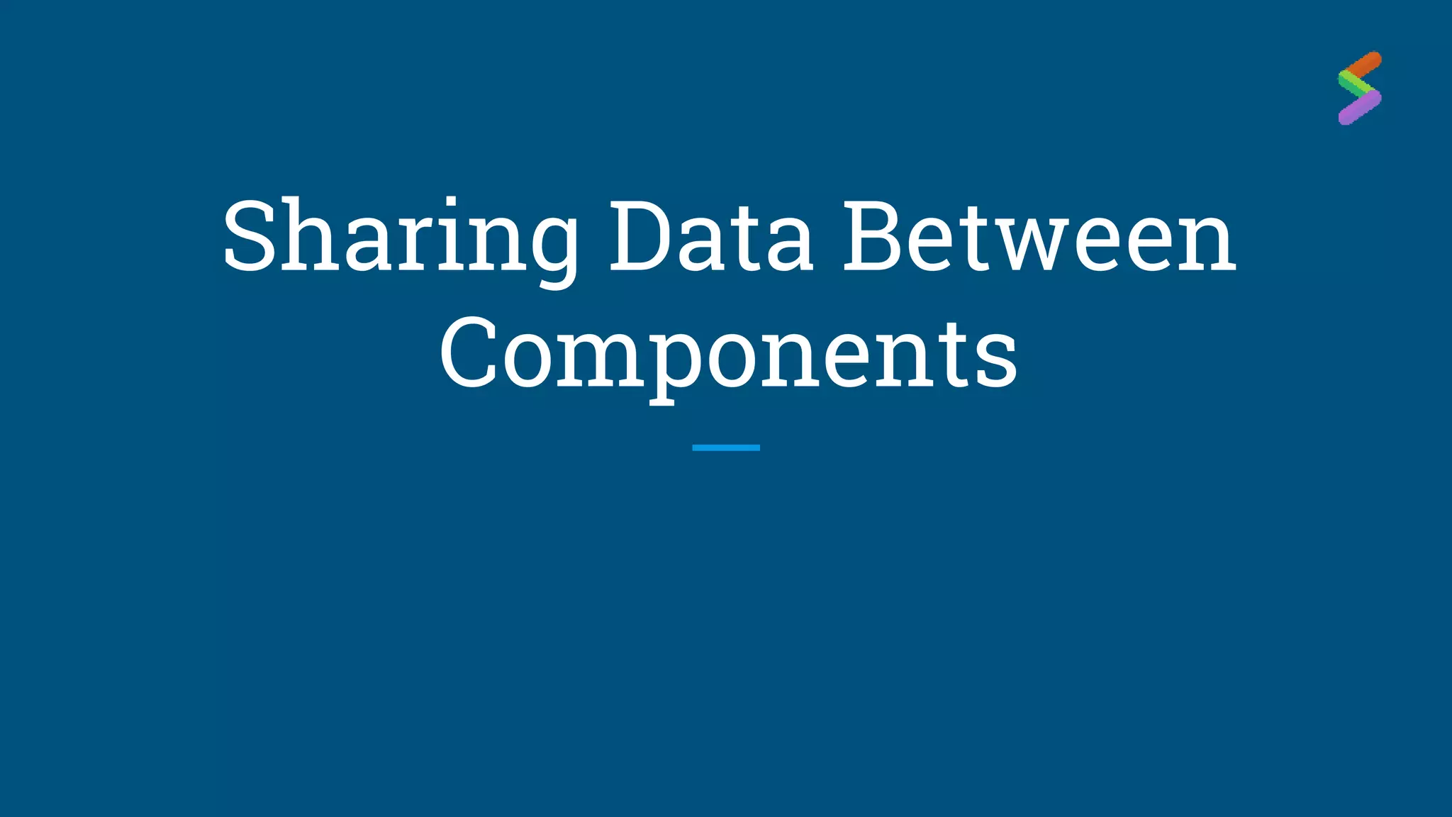 Sharing Data Between Angular Components | PPT Sharing Data Between Angular Components | PPT