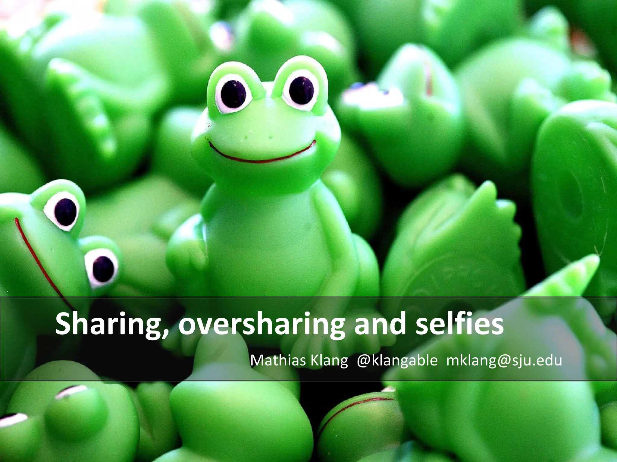 Sharing, oversharing and selfies | PPT