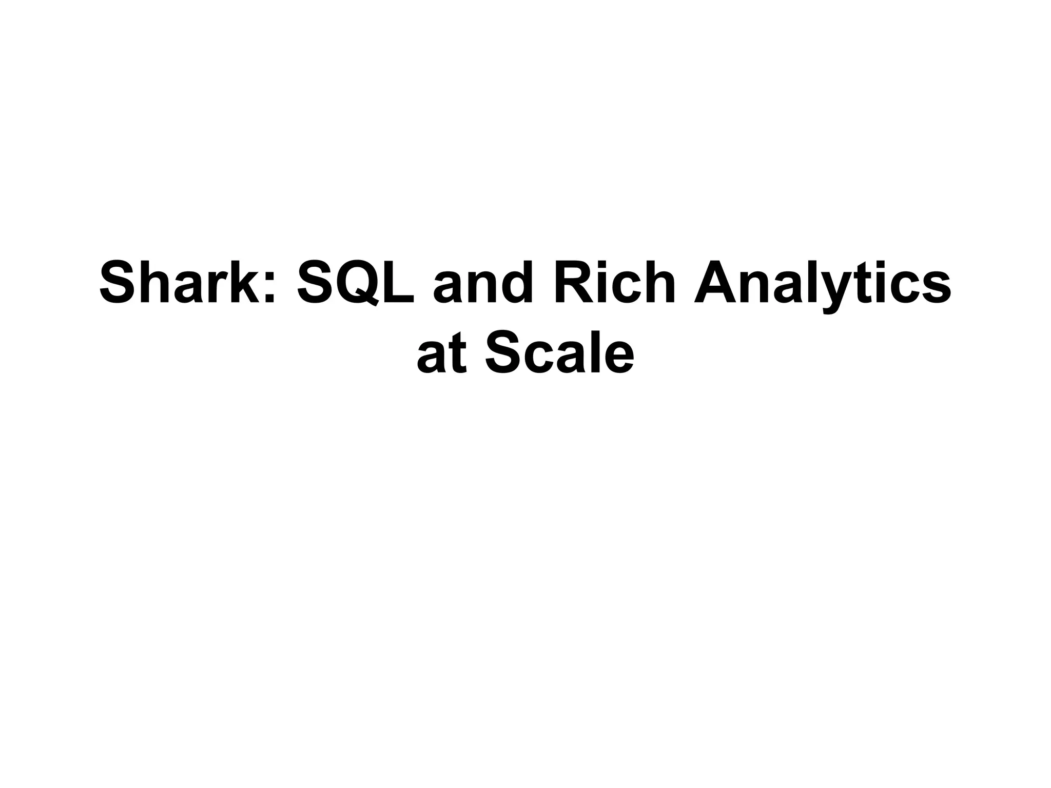 BDAS Shark study report 03 v1.1 | PPT | Databases | Computer Software and Applications