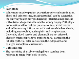Interstitial nephritis,tubulointerstitial nephritis | PPTX