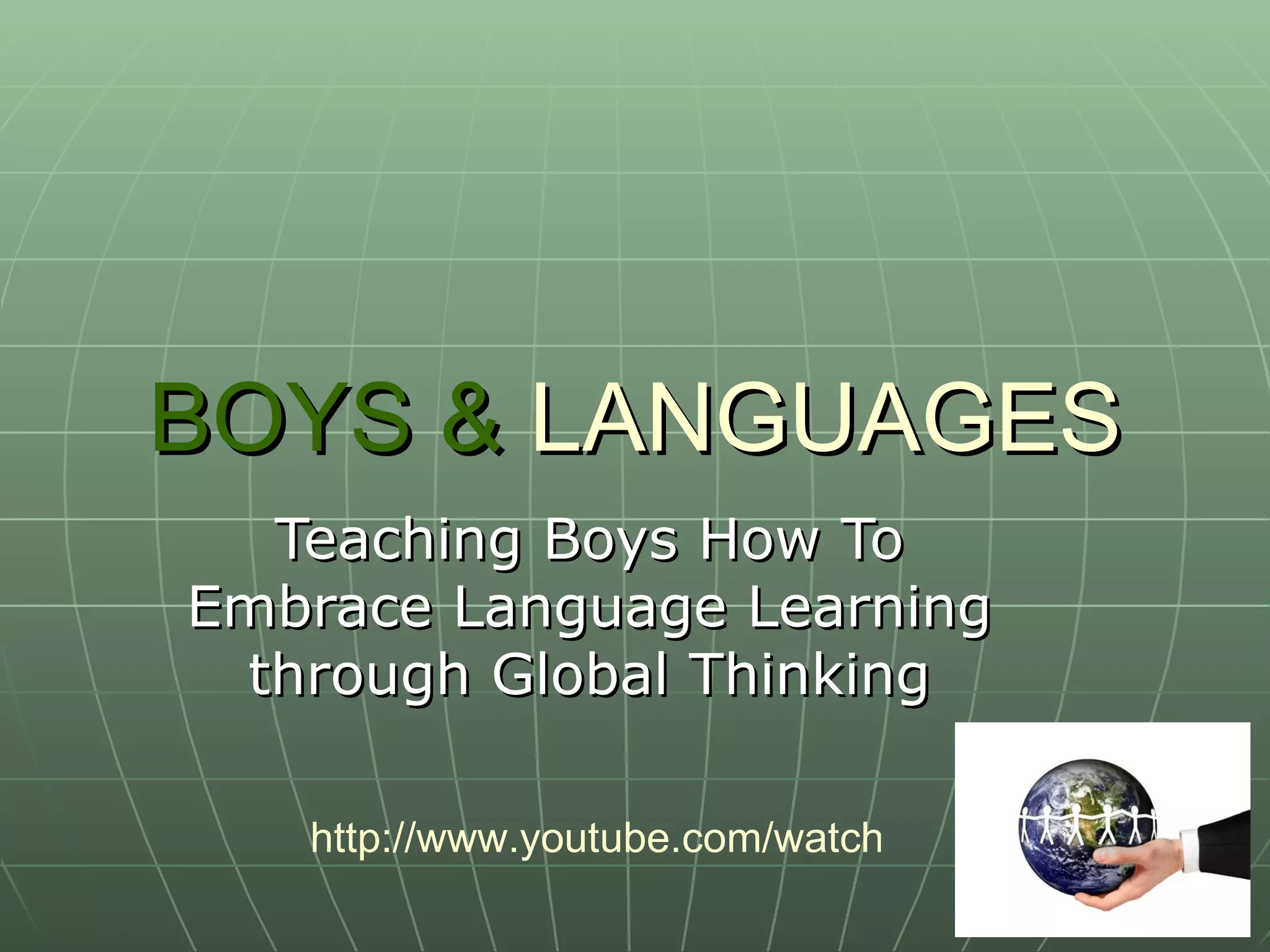 Teaching Boys how to embrace language learning through global thinking ...