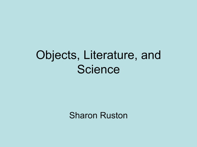 Objects, Literature, and Science | PPT | Science