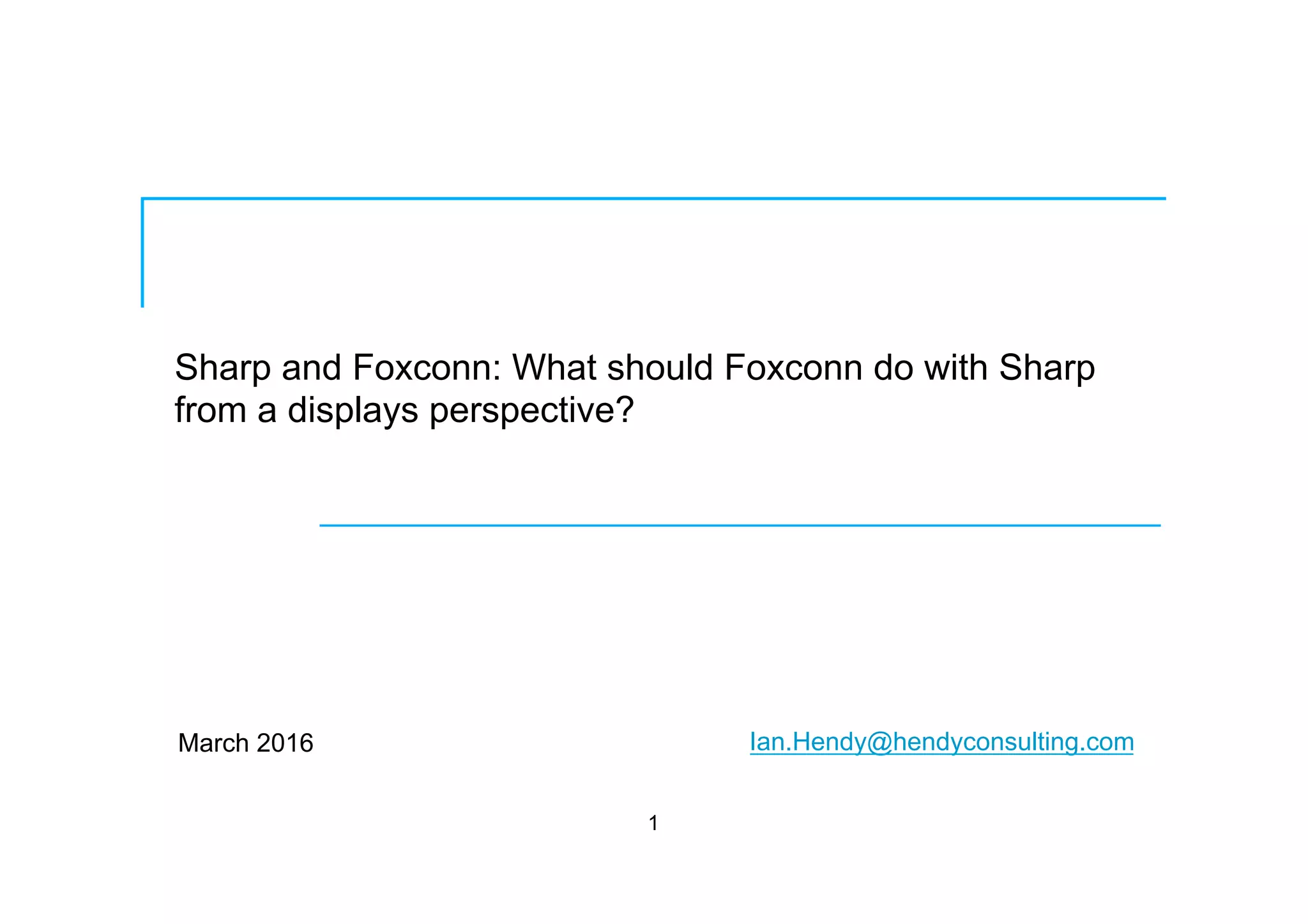 Sharp and Foxconn from displays perspective | PPT