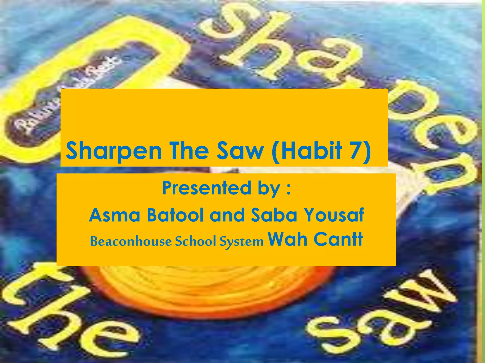 Sharpen The Saw Habit 7 | PPTX