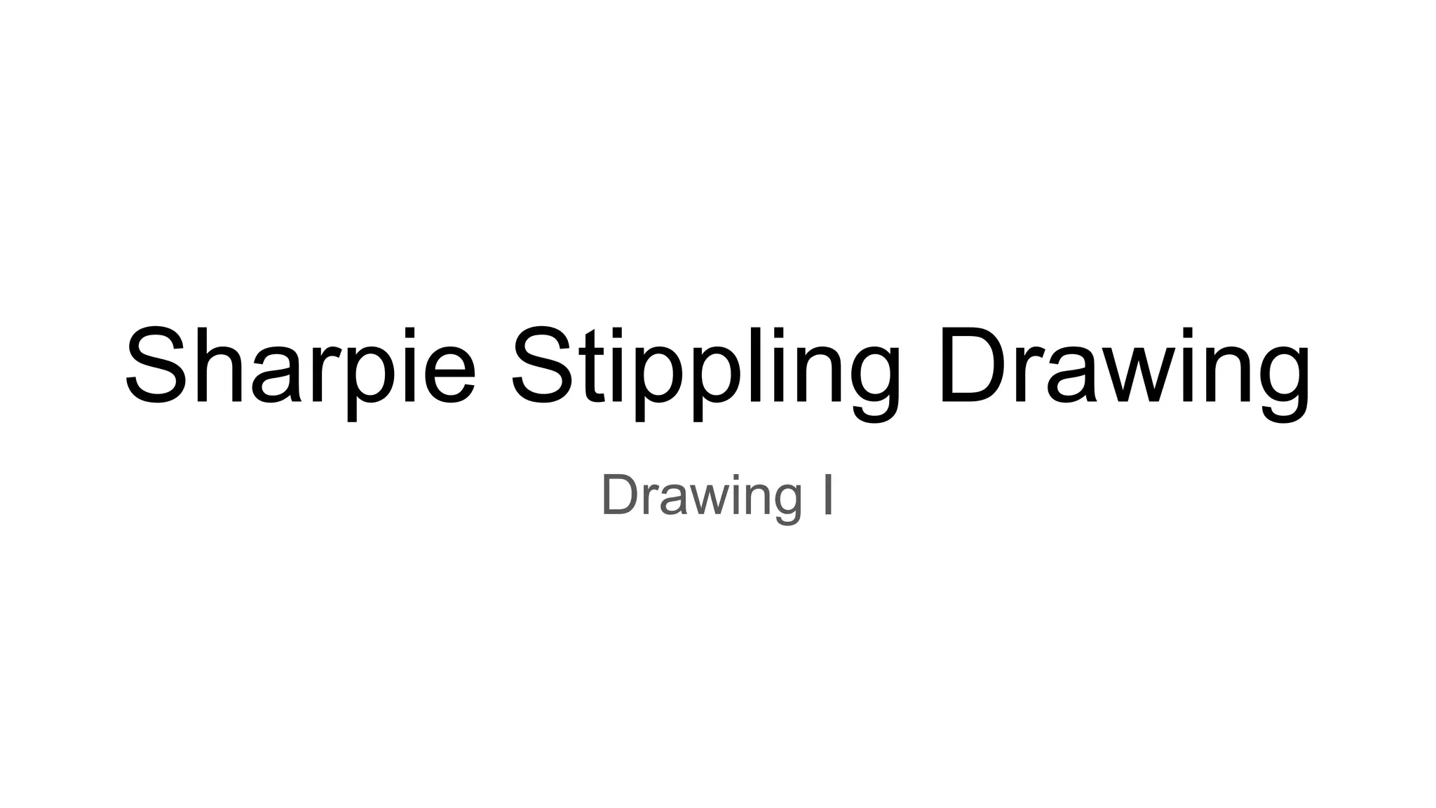Sharpie Stippling Drawing.pptx