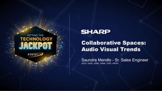 Collaborative Spaces: Audio Visual Trends | PPT