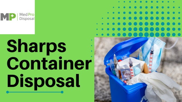 Sharps Container disposal- MedPro Disposal | PPT