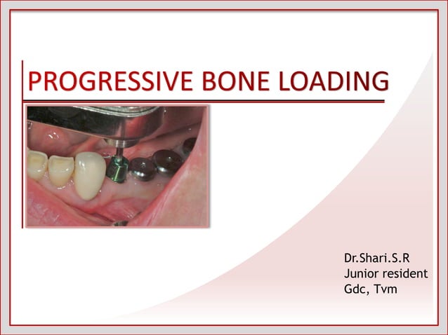 PROGRESSIVE LOADING IN IMPLANTS | PPTX | Bone and Joint Conditions ...