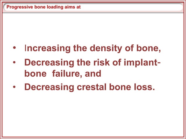 PROGRESSIVE LOADING IN IMPLANTS | PPTX | Bone and Joint Conditions ...