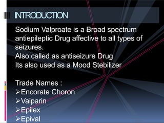 Sodium Valproate Drug Presentation | PPTX