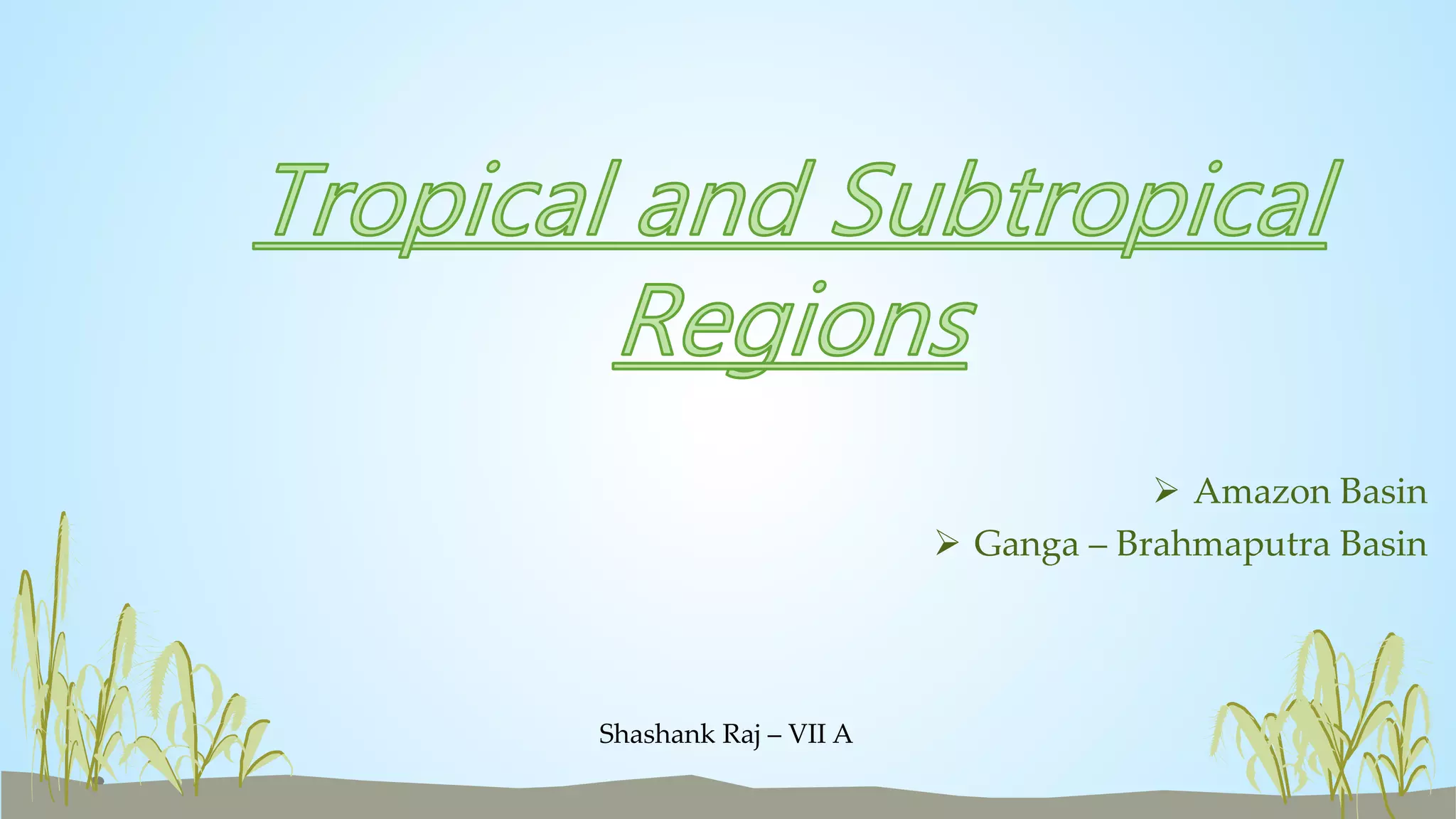 Tropical and subtropical regions | PPTX