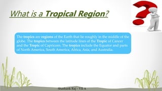 Tropical and subtropical regions | PPTX