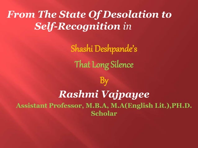 Shashi deshpandes' That Long Silence PPT By Rashmi Vajpayee | PPTX | Hinduism | Religion ...