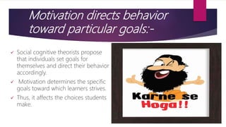 EDUCATIONAL PSYCHOLOGY :- MOTIVATION | PPTX