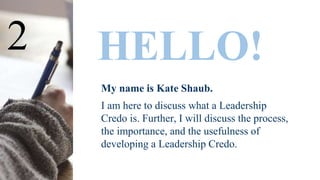 Shaub, K. - Leadership Credo | PPTX