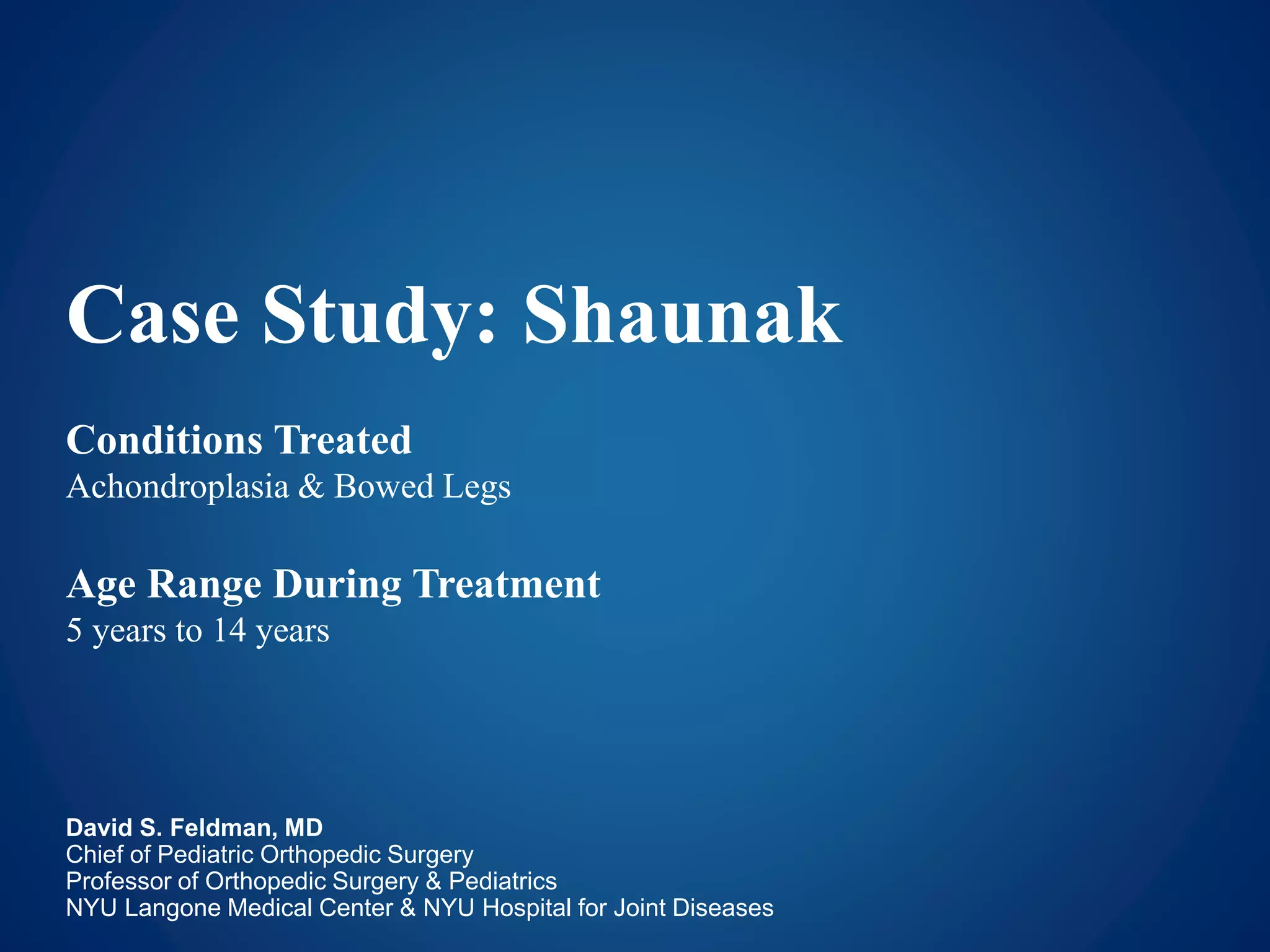 Shaunak: Achondroplasia & Bowed Legs Case Study | PPTX