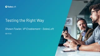 Shawn Fowler with SalesLoft: Sales Development Testing the Right Way | PPT