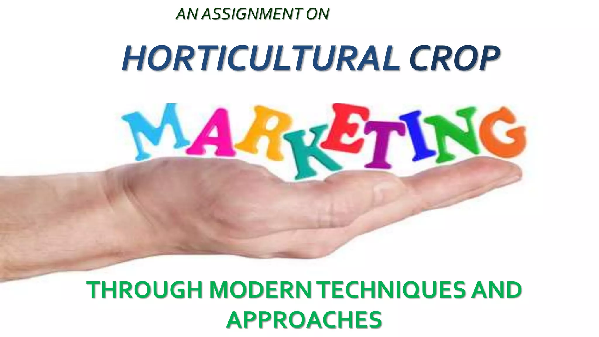 Horticultural crop marketing through modern techniques and approaches ...