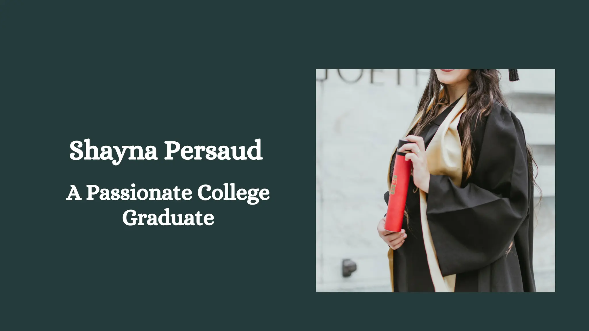 Shayna Persaud - A Passionate College Graduate | PPT