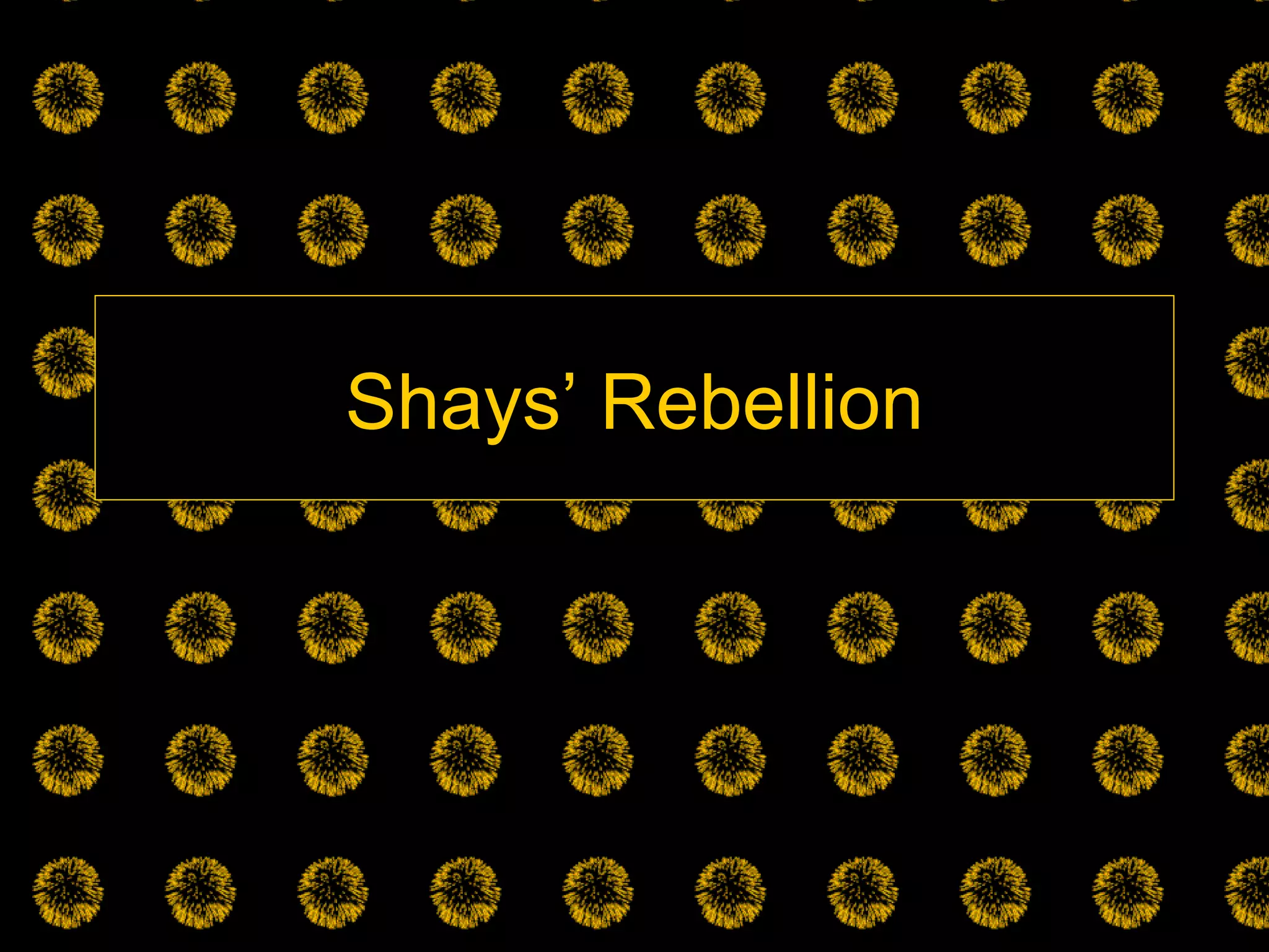 Shays’ Rebellion | PPT