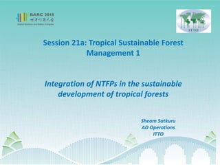 Sheam Satkuru_Integration of NTFPs in the Sustainable Development of ...