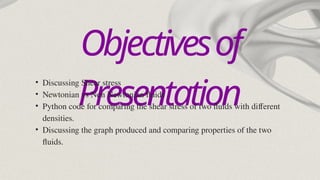 Shear stress coding project fluid mechanics comparistive study.pptx