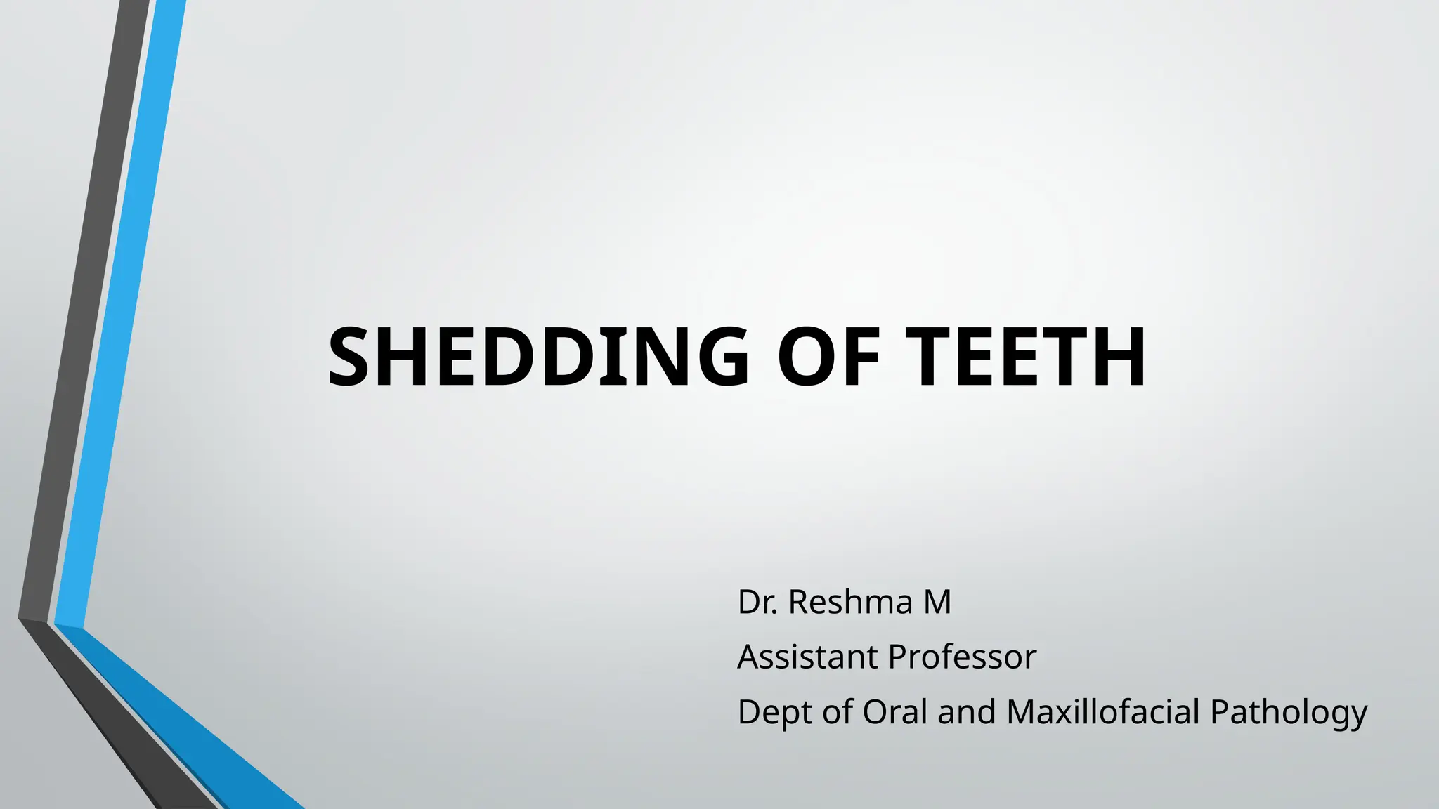 SHEDDING OF TEETH - INTRODUCTION AND HISTOLOGY | PPTX