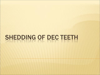 SHEDDINGo theeeth of primary and permanent | PPT