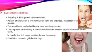 Shedding of the deciduous teeth | PPTX