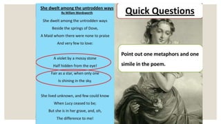 She dwelt among the untrodden ways - By william wordsworth.pptx