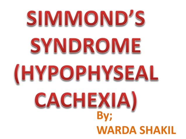 Sheehan's syndrome and simmond's syndrome | PPTX