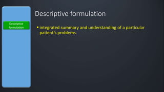 Psychiatric assessment; management & formulation | PPTX