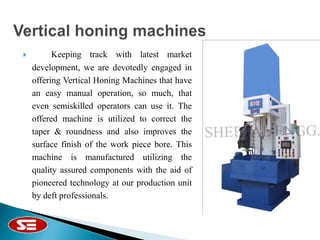 Honing Machines and Spare Parts By Sheetal Engineers | PPTX